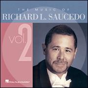 The Music of Richard Saucedo Volume 2 Concert Band CD | J.W. Pepper