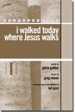 I Walked Today Where Jesus Walks Choral Sheet Music | J.W. Pepper
