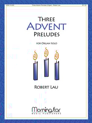 Three Advent Preludes Organ Sheet Music | J.W. Pepper