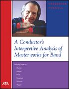 A Conductor's Interpretive Analysis of Masterworks for Band | J.W. Pepper