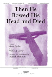 Then He Bowed His Head and Died Choral Sheet Music | J.W. Pepper
