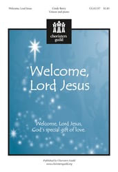 Welcome, Lord Jesus | J.W. Pepper