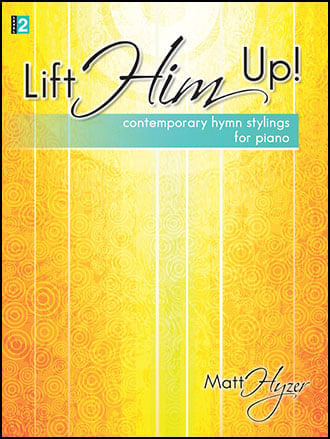Lift Him Up! Piano Sheet Music | J.W. Pepper
