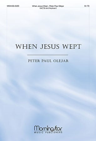 When Jesus Wept Choral Sheet Music | J.W. Pepper