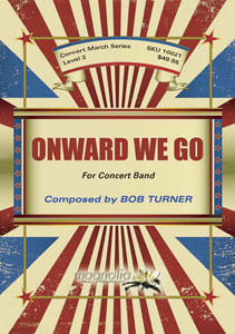 Onward We Go Concert Band Sheet Music | J.W. Pepper