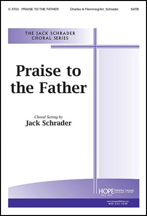 Praise to the Father Choral Sheet Music | J.W. Pepper