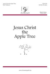 Jesus Christ the Apple Tree Choral Sheet Music | J.W. Pepper