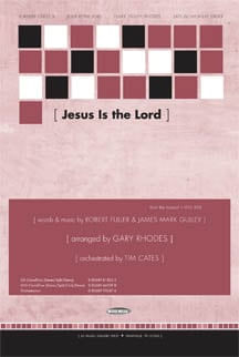 Jesus Is the Lord Choral Sheet Music | J.W. Pepper