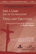 Like a Lamb (Led to the Slaughter) Trials and Execution Choral Sheet ...