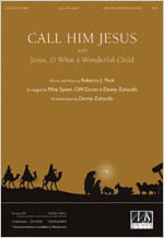 Call Him Jesus with Jesus, O What a Wonderful Child | J.W. Pepper