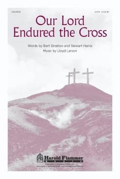 Our Lord Endured the Cross | J.W. Pepper