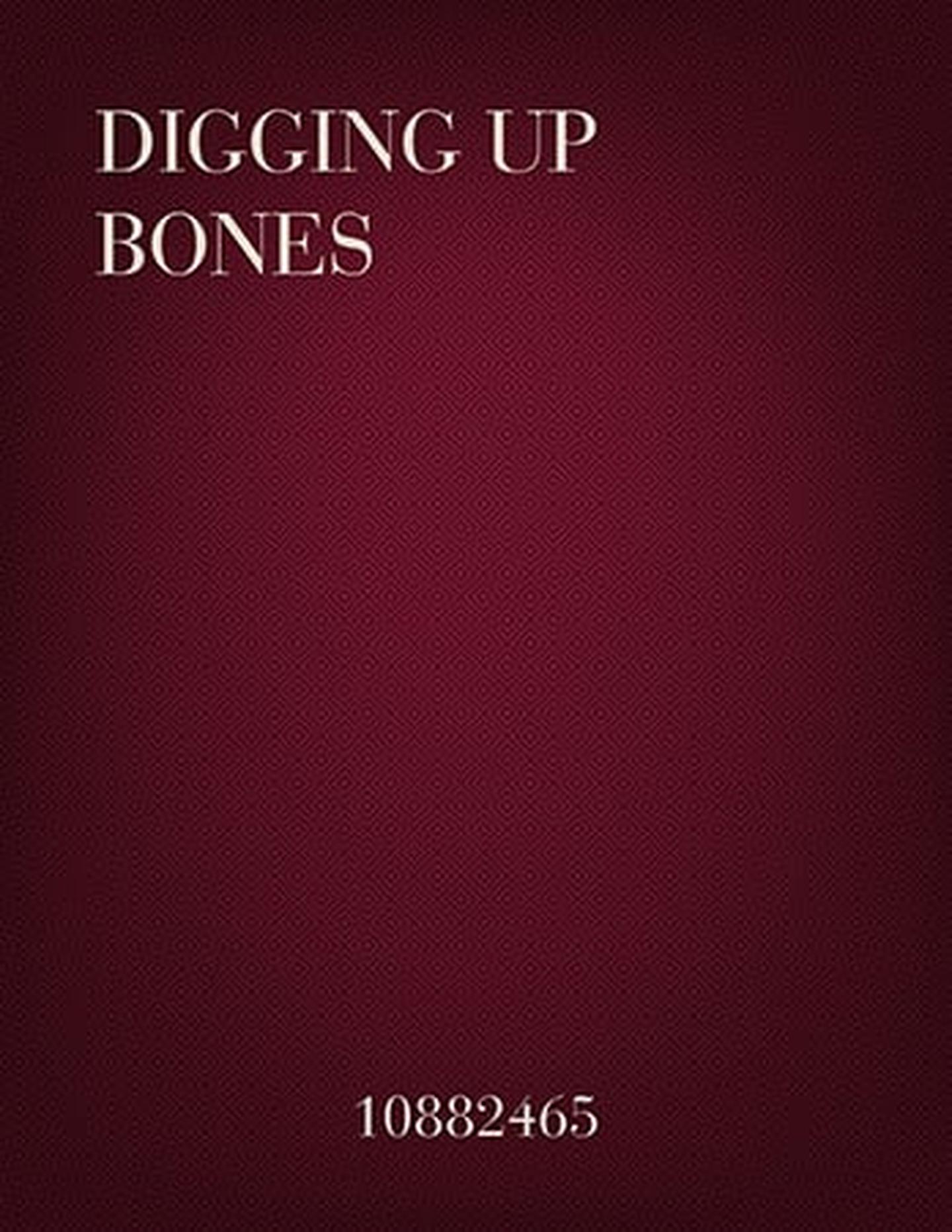 Digging Up Bones | J.W. Pepper