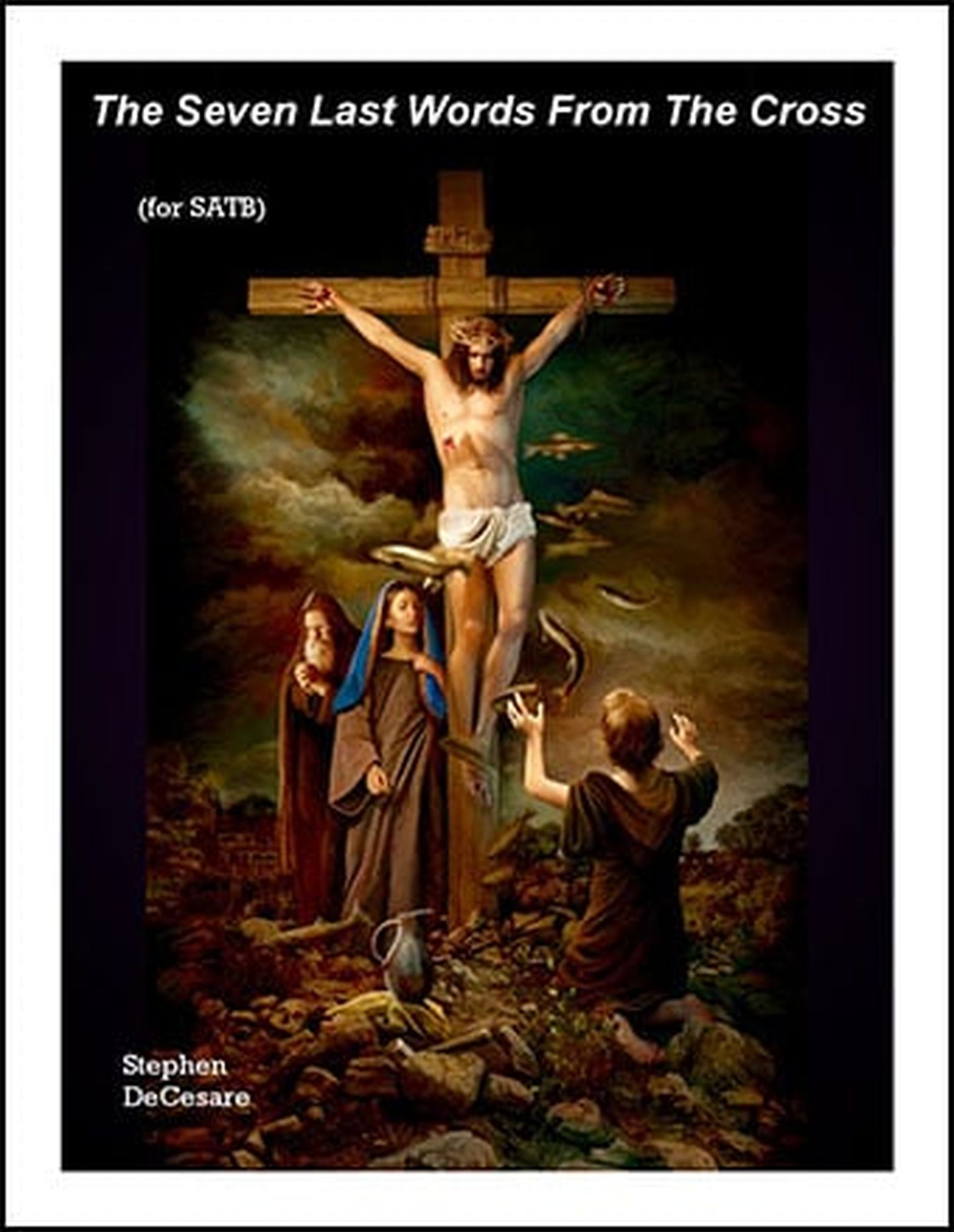 The Seven Last Words From The Cross (SATB) | J.W. Pepper