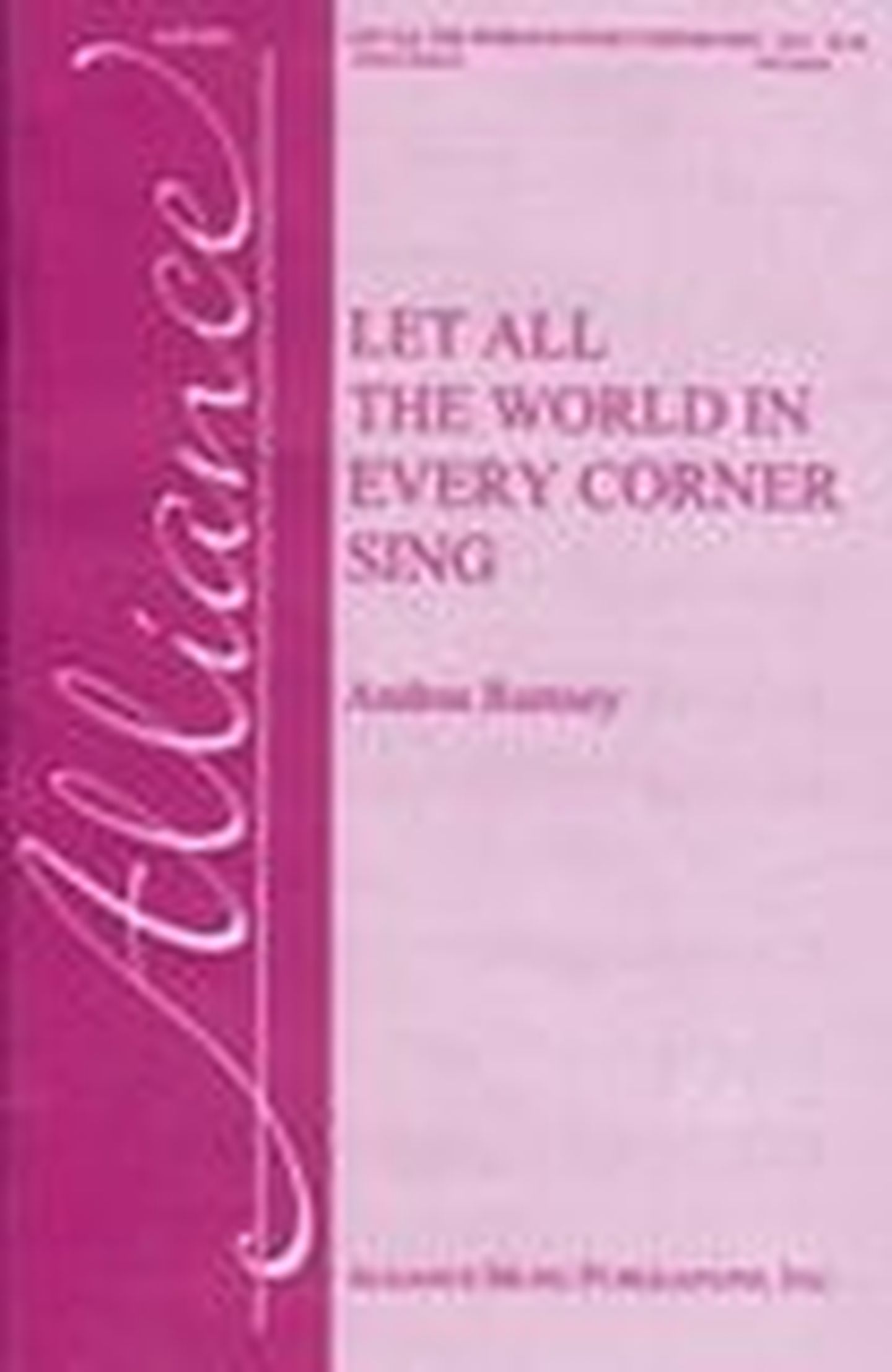 Let All the World in Every Corner Sing | J.W. Pepper